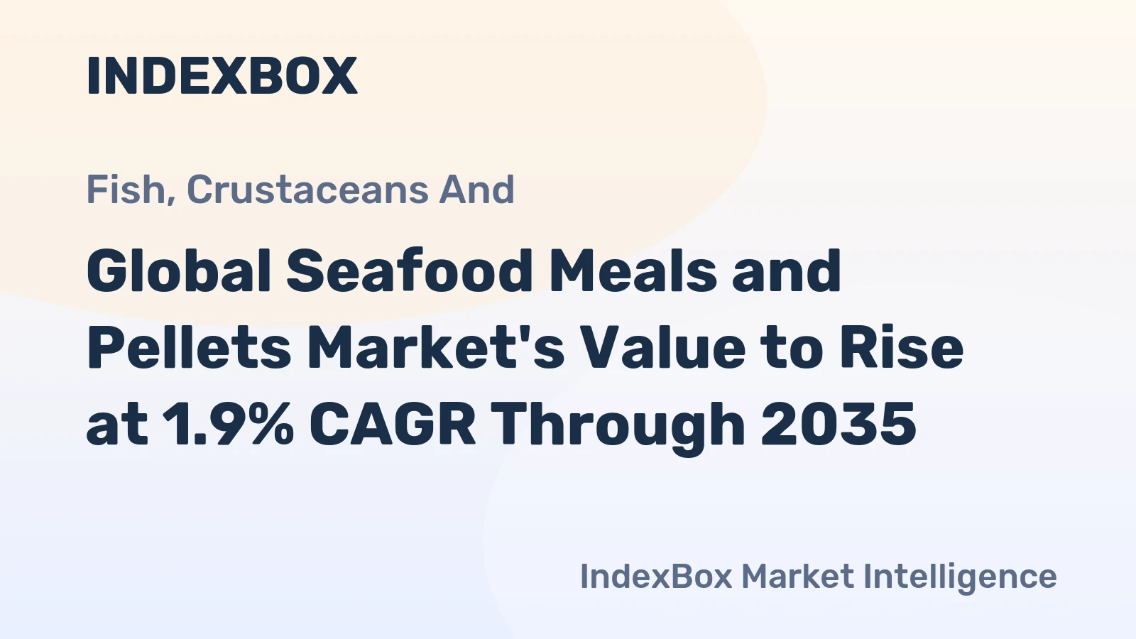 Global Seafood Meals and Pellets Market's Value to Rise at 1.9% CAGR Through 2035