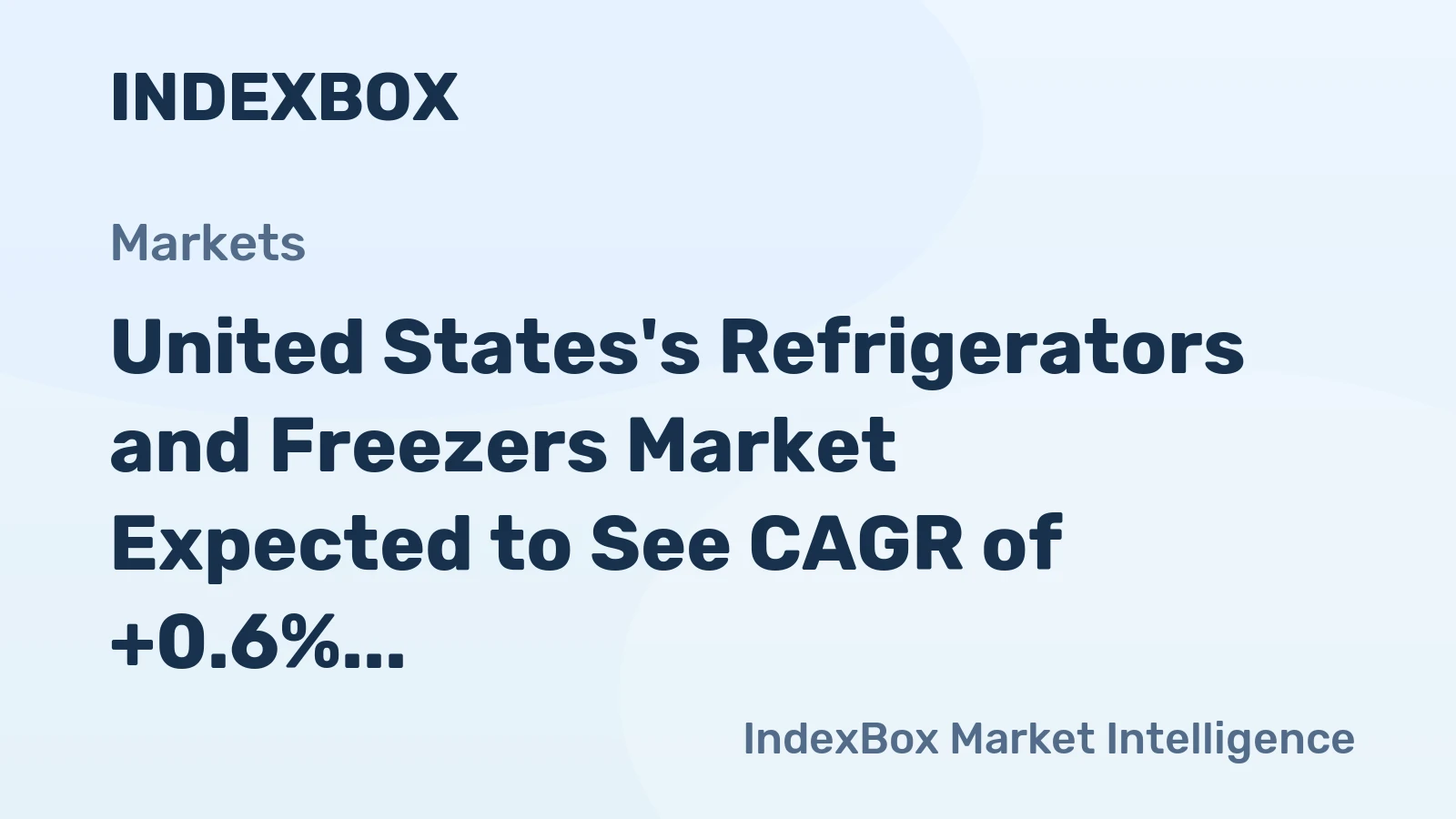 United States's Refrigerators and Freezers Market Expected to See CAGR of +0.6% from 2024 to 2035