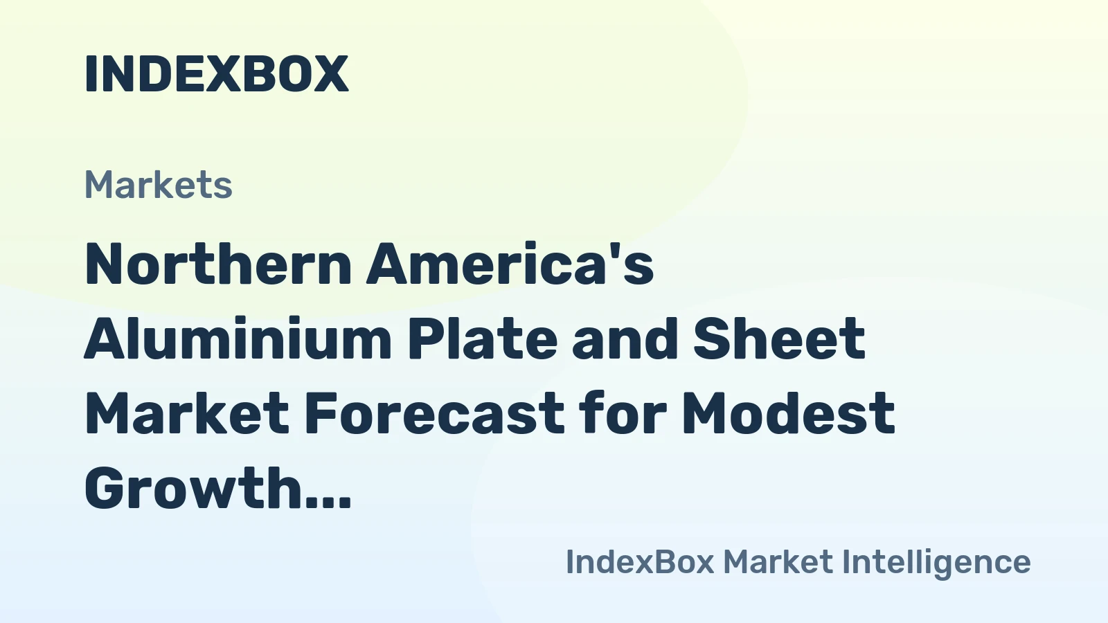 Northern America's Aluminium Plate and Sheet Market Forecast for Modest Growth With a 1.7% CAGR in Value