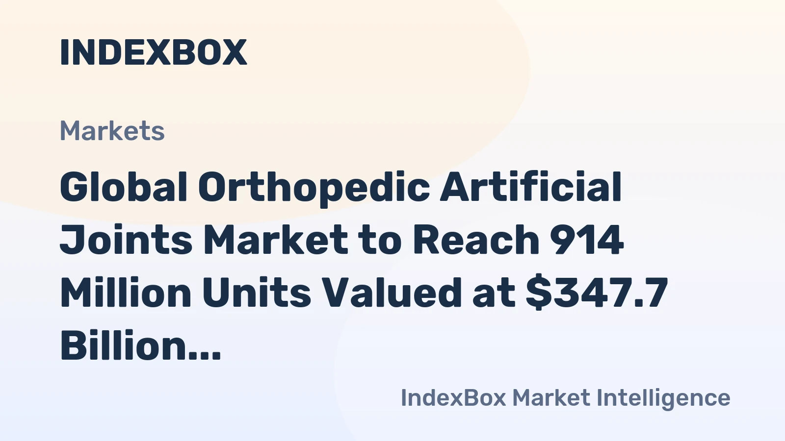 Global Orthopedic Artificial Joints Market to Reach 914 Million Units Valued at $347.7 Billion by 2035