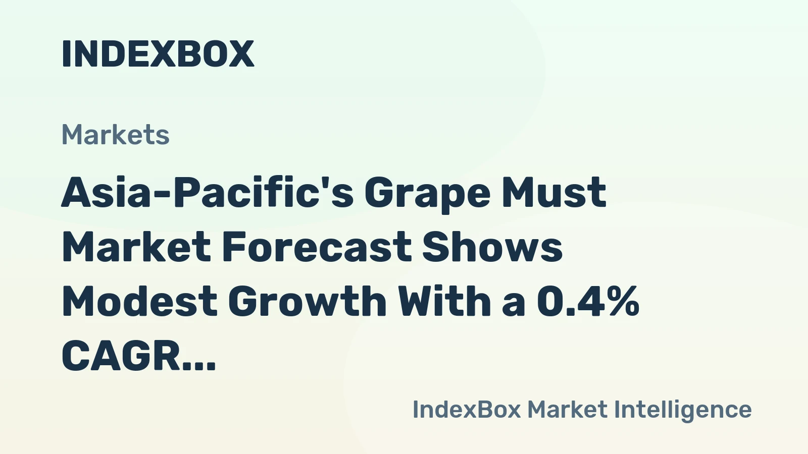 Asia-Pacific's Grape Must Market Forecast Shows Modest Growth With a 0.4% CAGR in Value