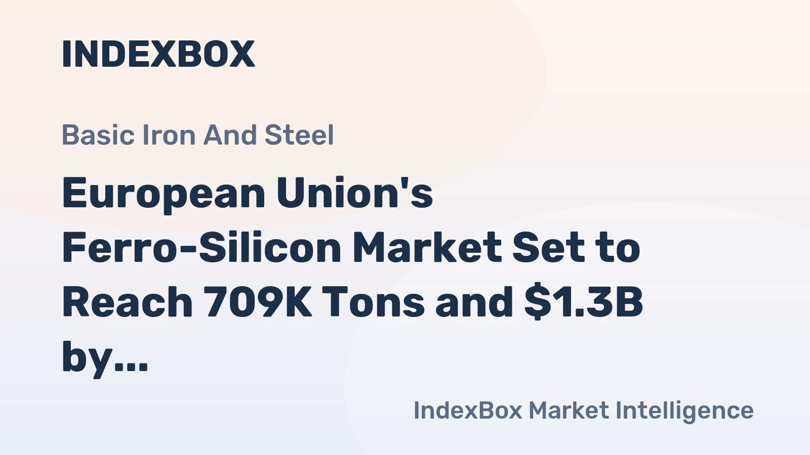 European Union's Ferro-Silicon Market Set to Reach 709K Tons and $1.3B by 2035