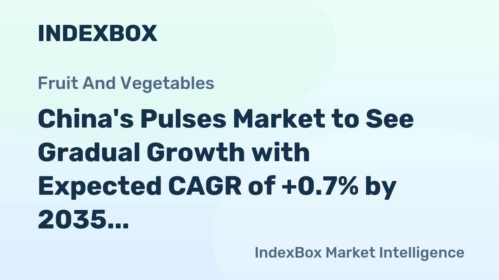 China's Pulses Market to See Gradual Growth with Expected CAGR of +0.7% by 2035