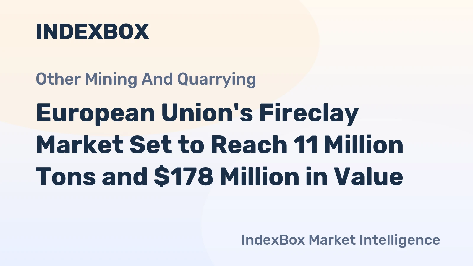 European Union's Fireclay Market Set to Reach 11 Million Tons and $178 Million in Value