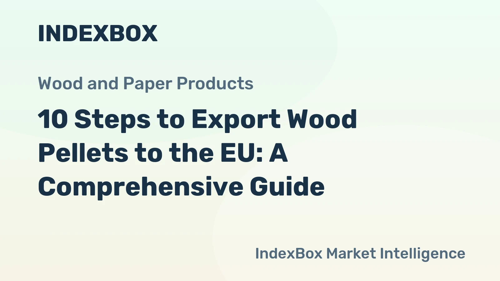 10 Steps to Export Wood Pellets to the EU: A Comprehensive Guide