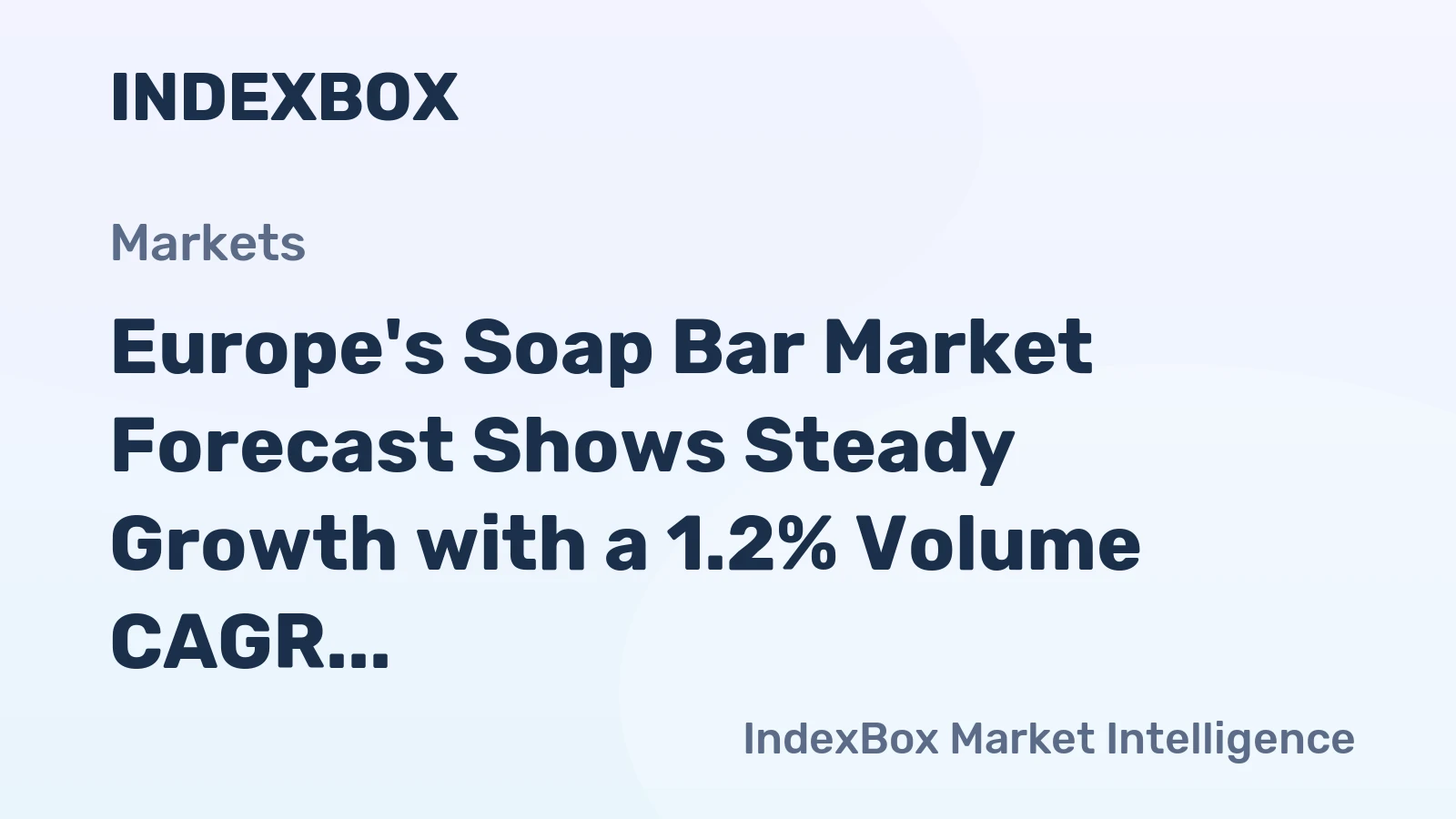 Europe's Soap Bar Market Forecast Shows Steady Growth with a 1.2% Volume CAGR