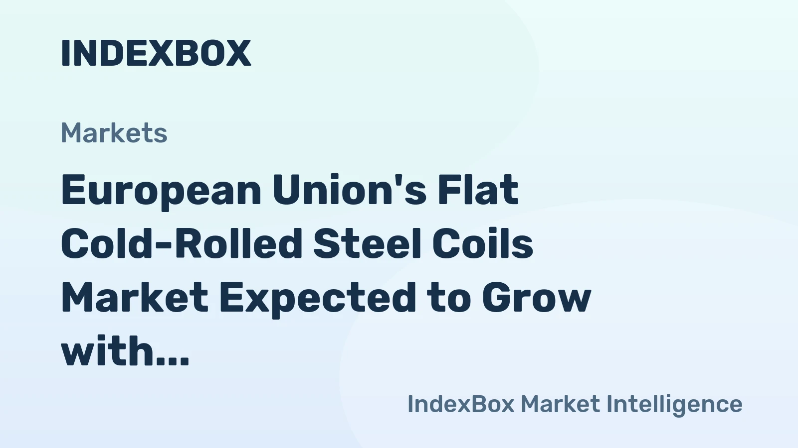 European Union's Flat Cold-Rolled Steel Coils Market Expected to Grow with CAGR of +1.1% Over Next Decade