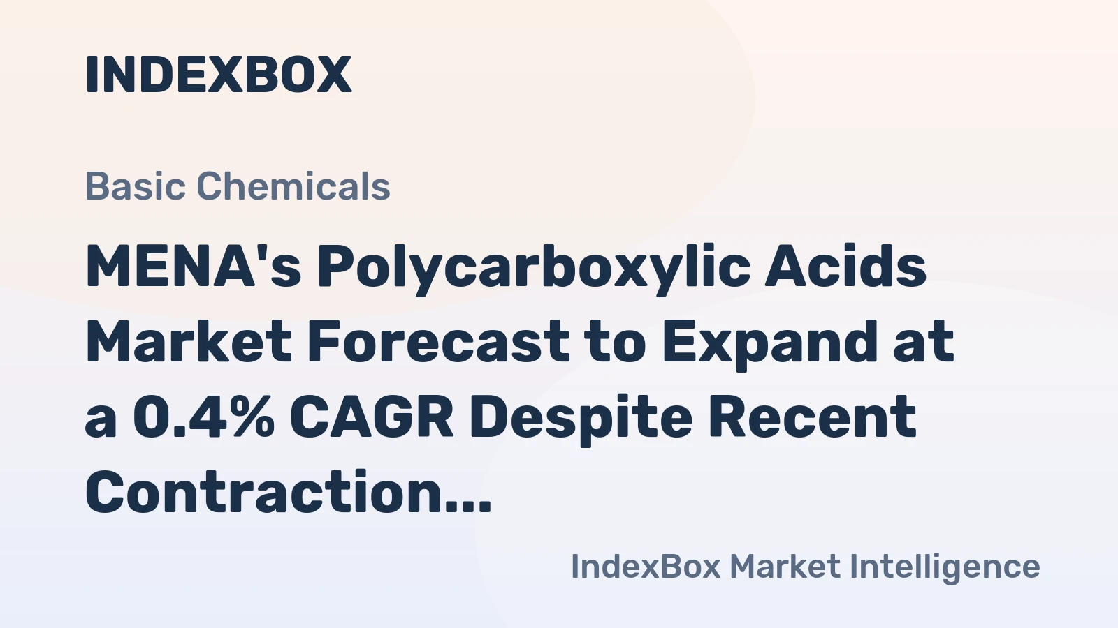 MENA's Polycarboxylic Acids Market Forecast to Expand at a 0.4% CAGR Despite Recent Contraction