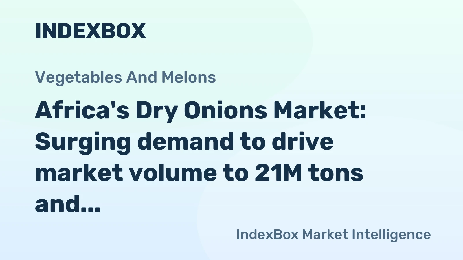Africa's Dry Onions Market: Surging demand to drive market volume to 21M tons and market value to $9.4B by 2035