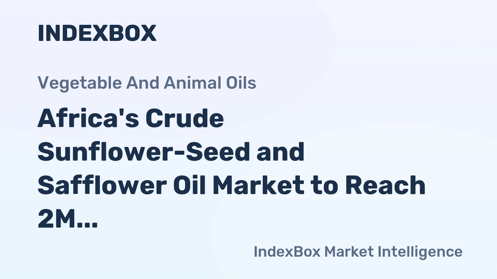 Africa's Crude Sunflower-Seed and Safflower Oil Market to Reach 2M Tons in Volume and $3.2B in Value by 2035