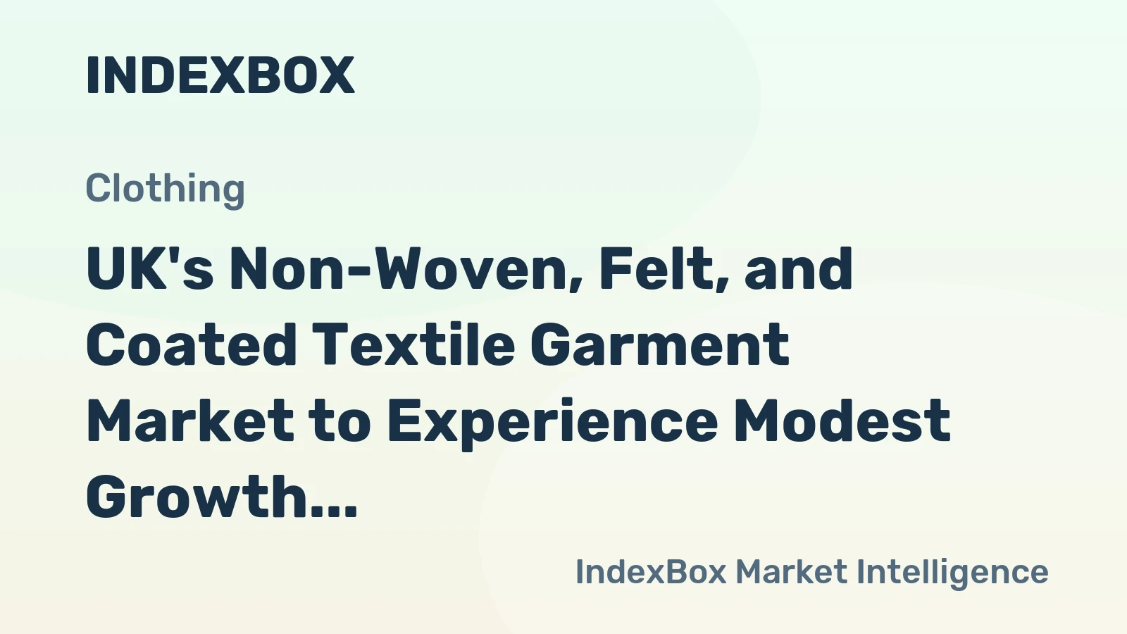 UK's Non-Woven, Felt, and Coated Textile Garment Market to Experience Modest Growth with 0.1% CAGR