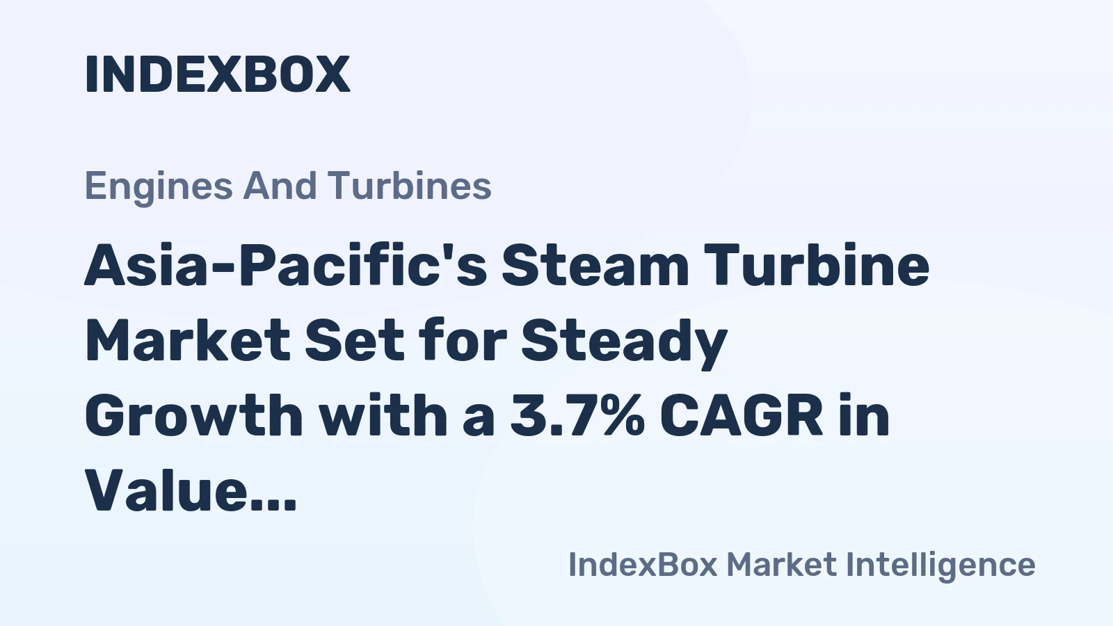 Asia-Pacific's Steam Turbine Market Set for Steady Growth with a 3.7% CAGR in Value