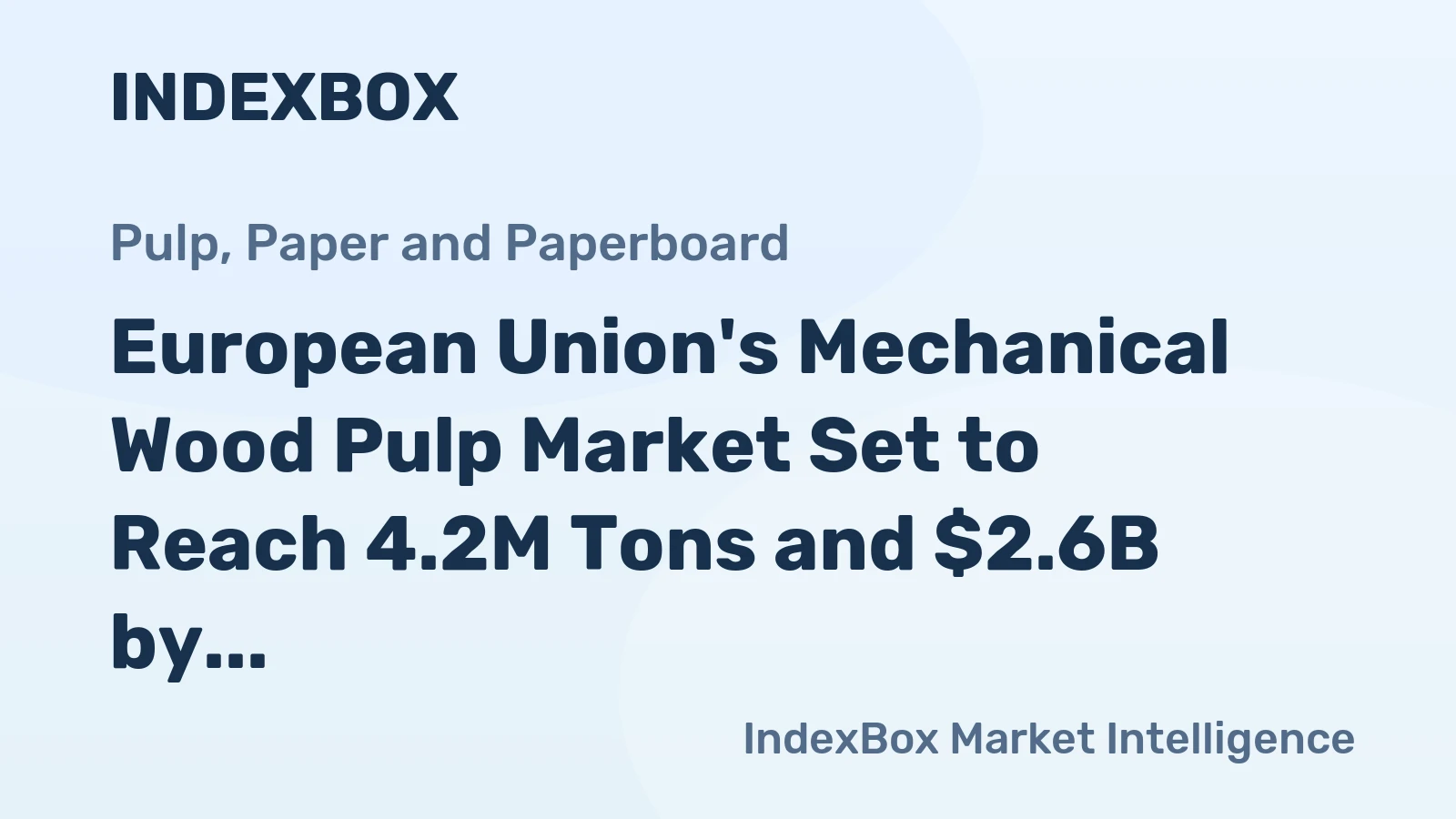 European Union's Mechanical Wood Pulp Market Set to Reach 4.2M Tons and $2.6B by 2035