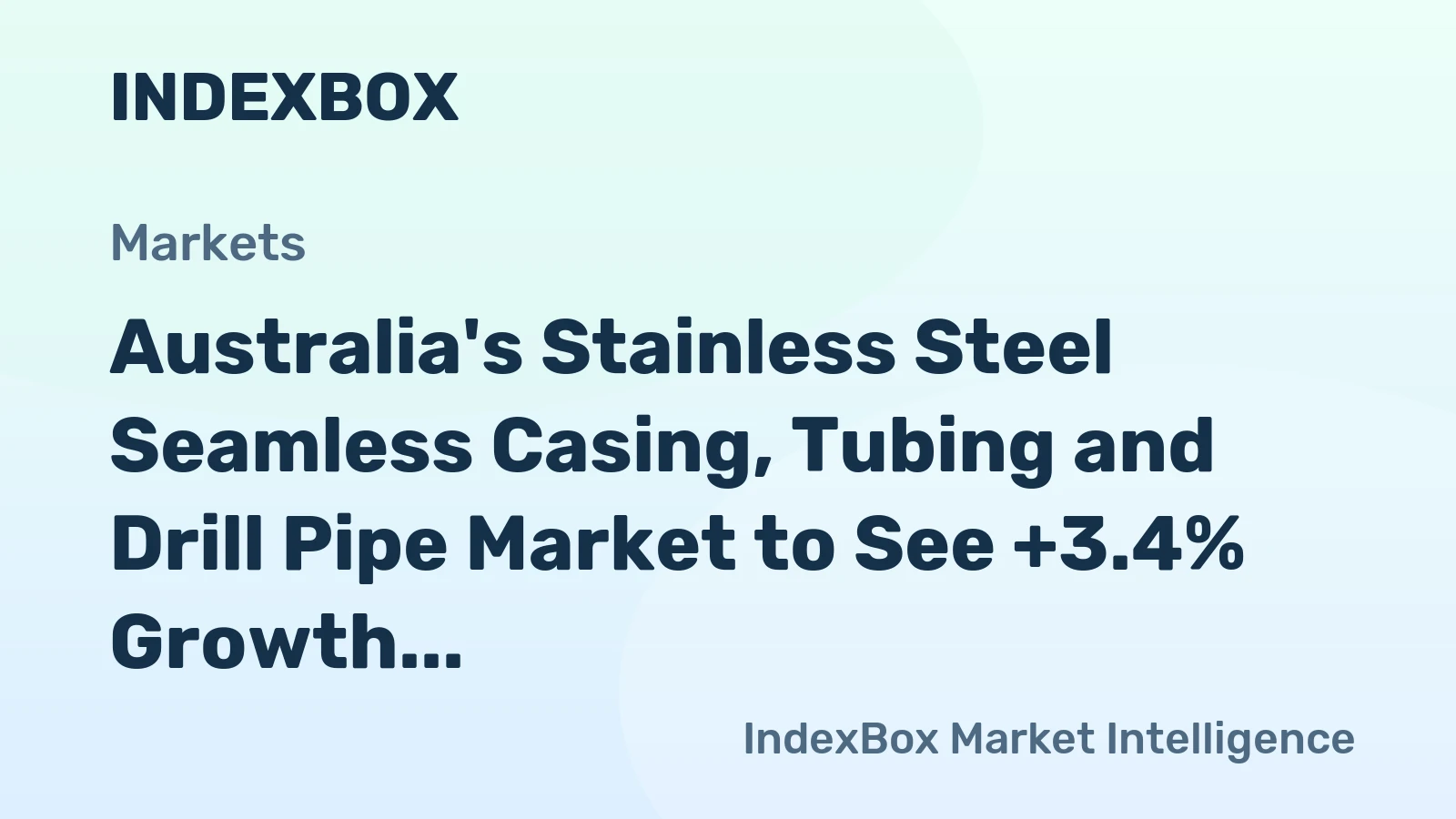 Australia's Stainless Steel Seamless Casing, Tubing and Drill Pipe Market to See +3.4% Growth in Volume and +3.9% Growth in Value by 2035