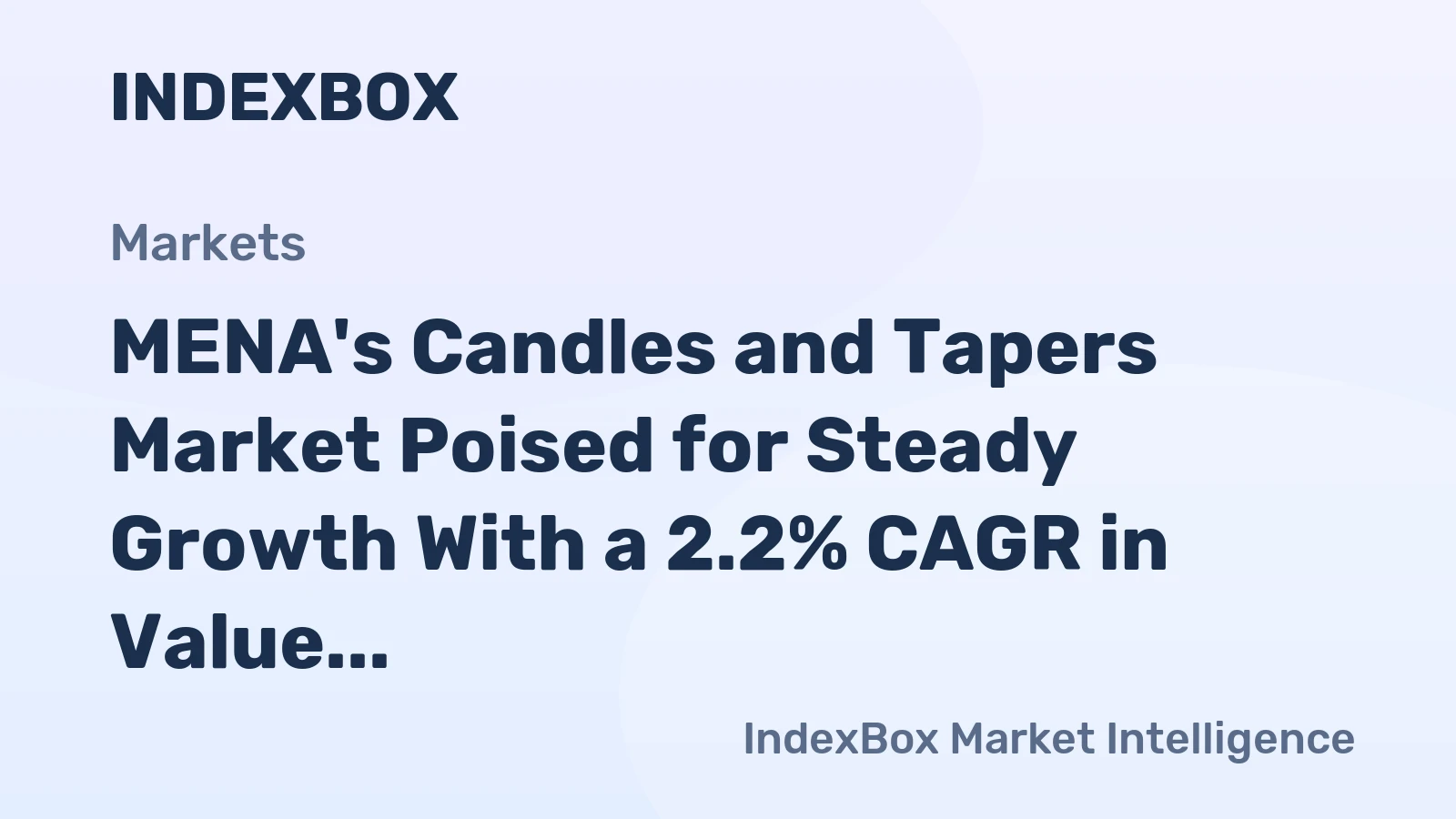 MENA's Candles and Tapers Market Poised for Steady Growth With a 2.2% CAGR in Value