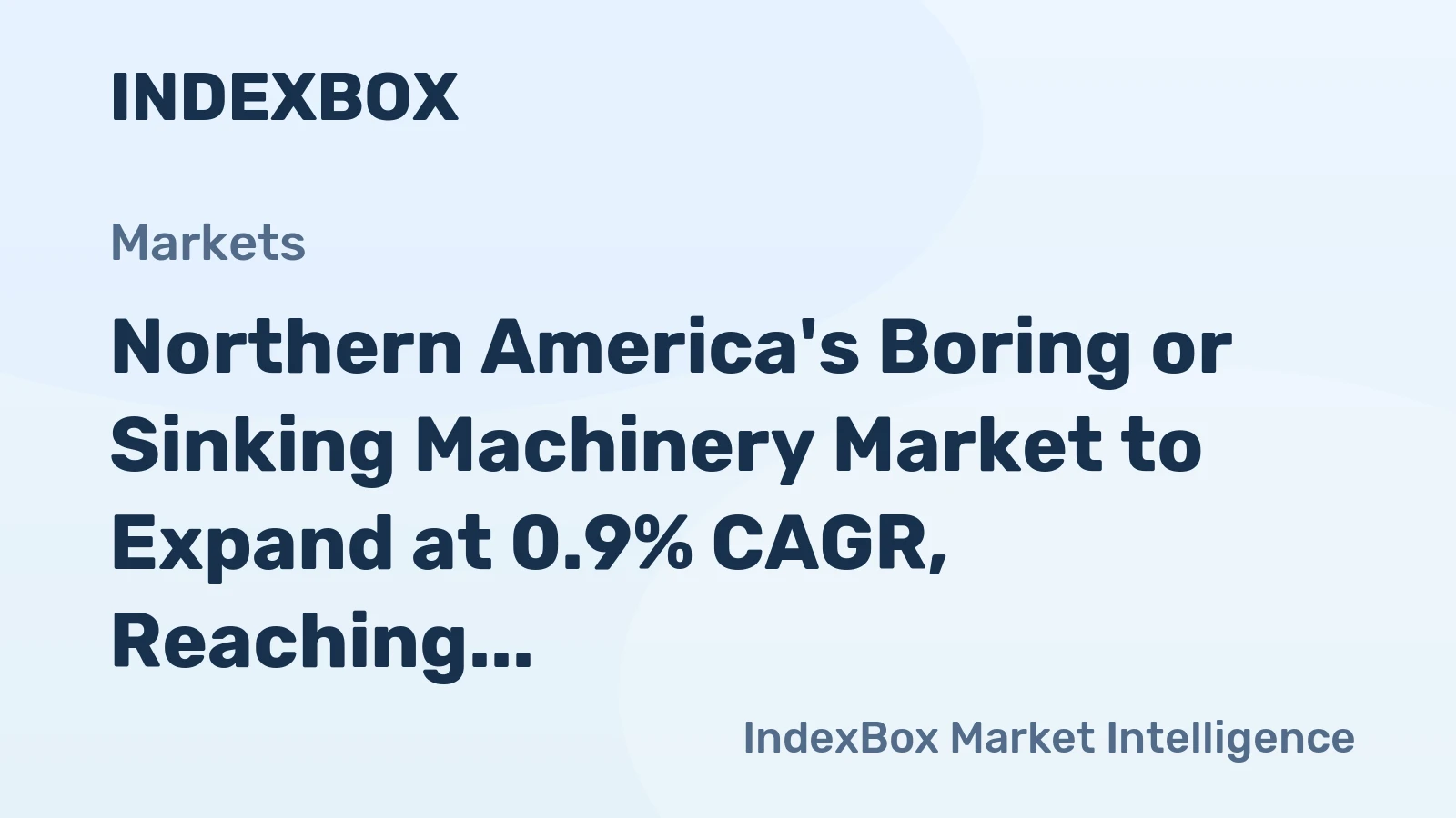 Northern America's Boring or Sinking Machinery Market to Expand at 0.9% CAGR, Reaching $1.5B by 2035