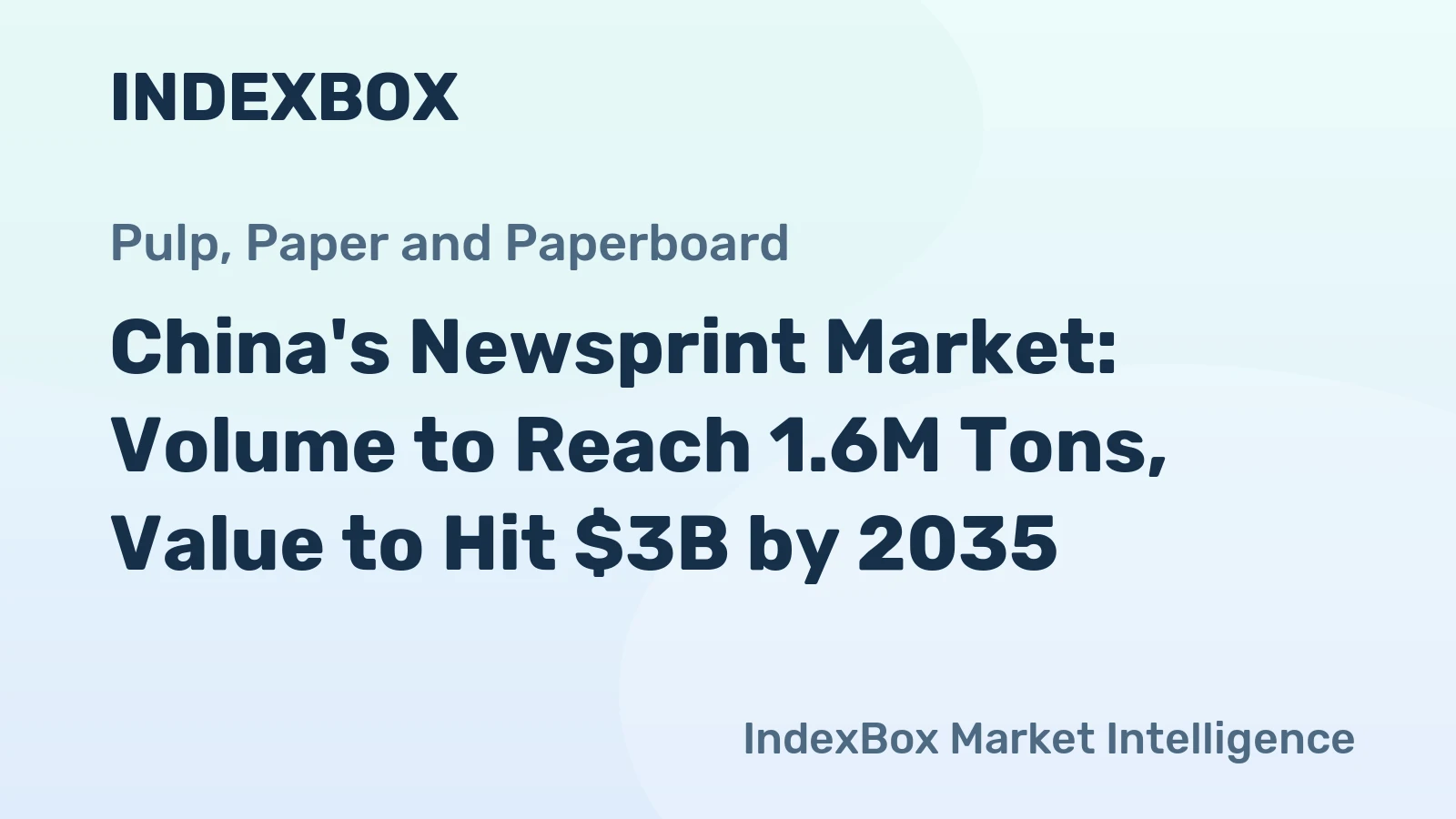 China's Newsprint Market: Volume to Reach 1.6M Tons, Value to Hit $3B by 2035