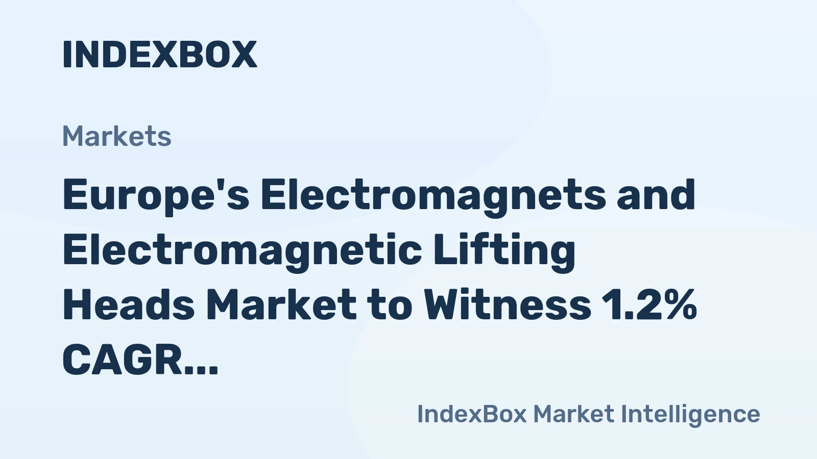 Europe's Electromagnets and Electromagnetic Lifting Heads Market to Witness 1.2% CAGR Growth Through 2035