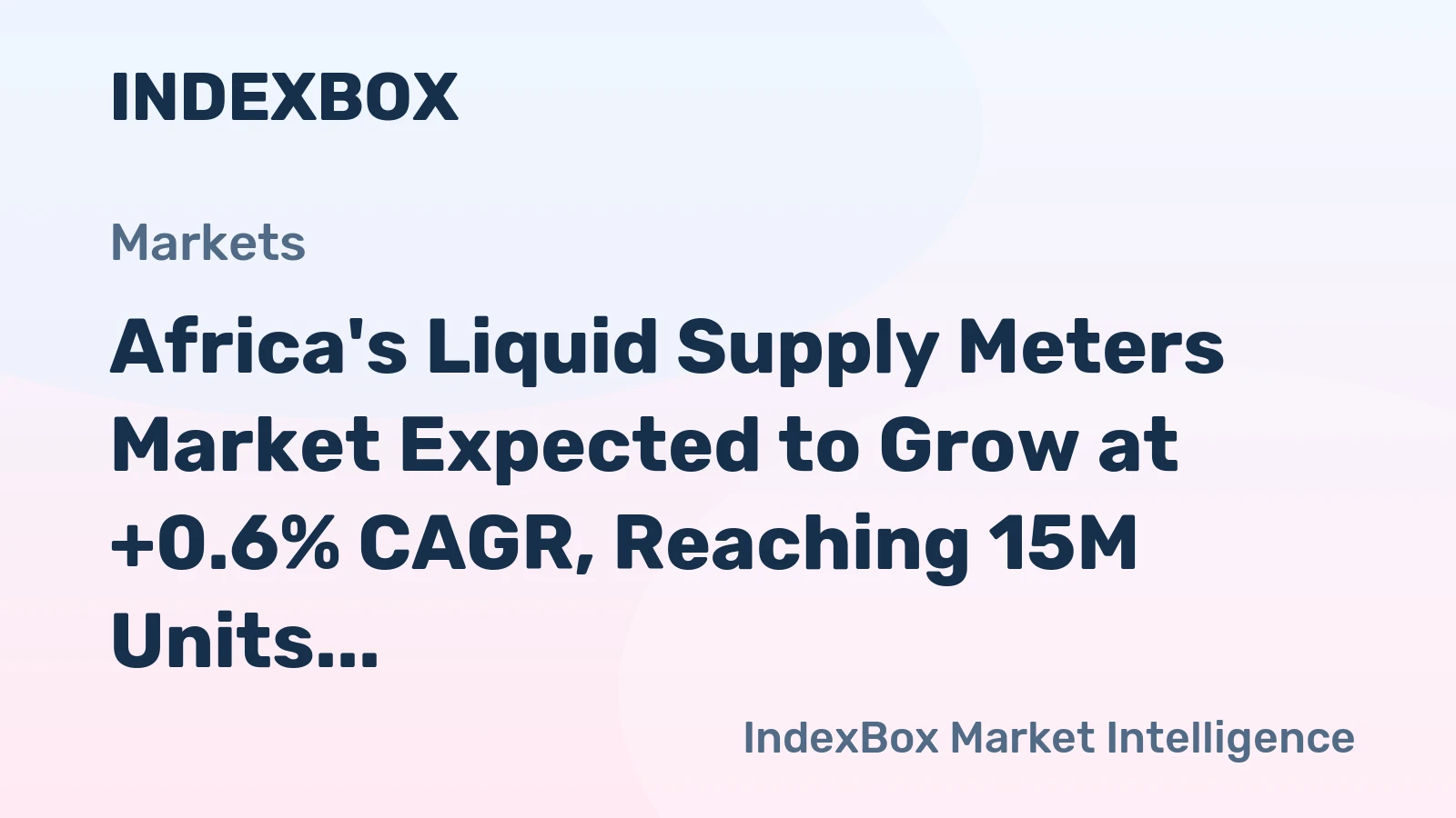 Africa's Liquid Supply Meters Market Expected to Grow at +0.6% CAGR, Reaching 15M Units by 2035
