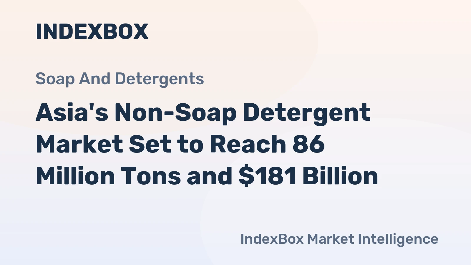 Asia's Non-Soap Detergent Market Set to Reach 86 Million Tons and $181 Billion