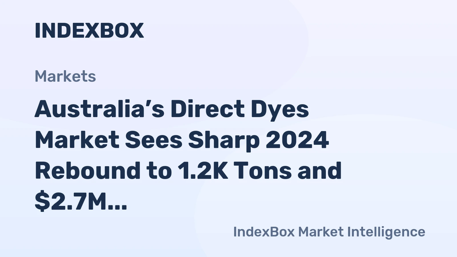 Australia’s Direct Dyes Market Sees Sharp 2024 Rebound to 1.2K Tons and $2.7M in Value