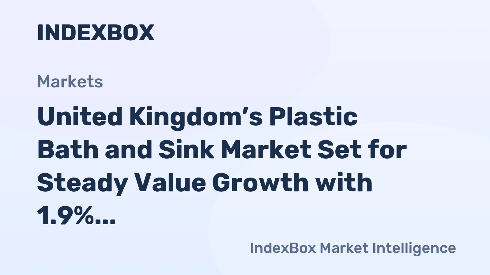 United Kingdom’s Plastic Bath and Sink Market Set for Steady Value Growth with 1.9% CAGR