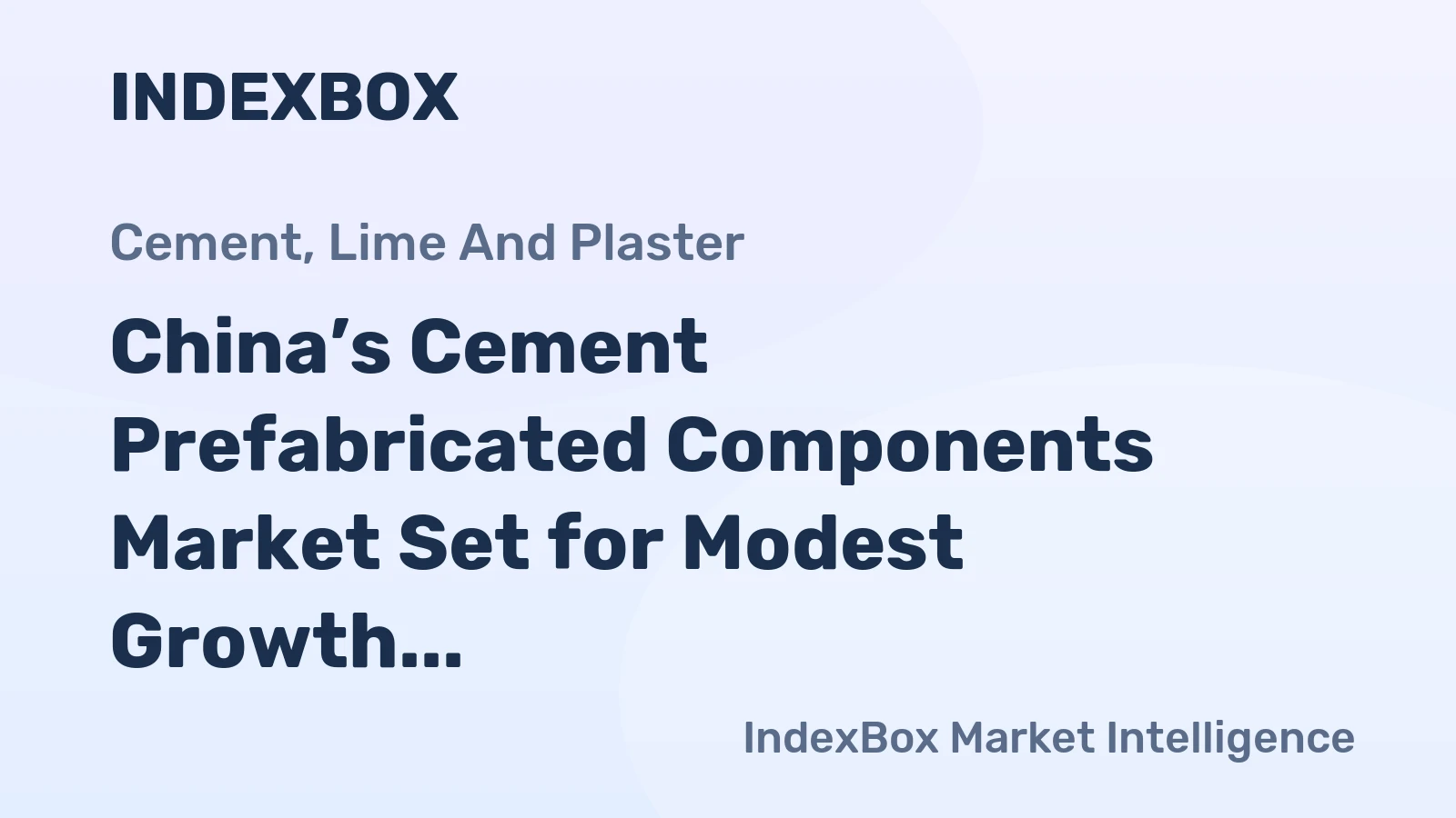 China’s Cement Prefabricated Components Market Set for Modest Growth to 124M Tons and $22.7B