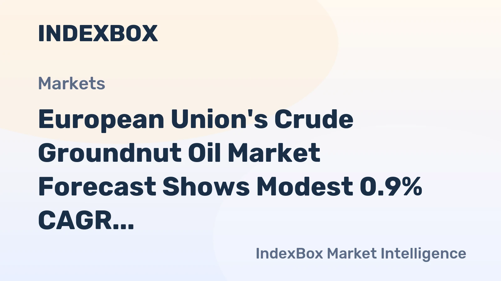 European Union's Crude Groundnut Oil Market Forecast Shows Modest 0.9% CAGR Growth
