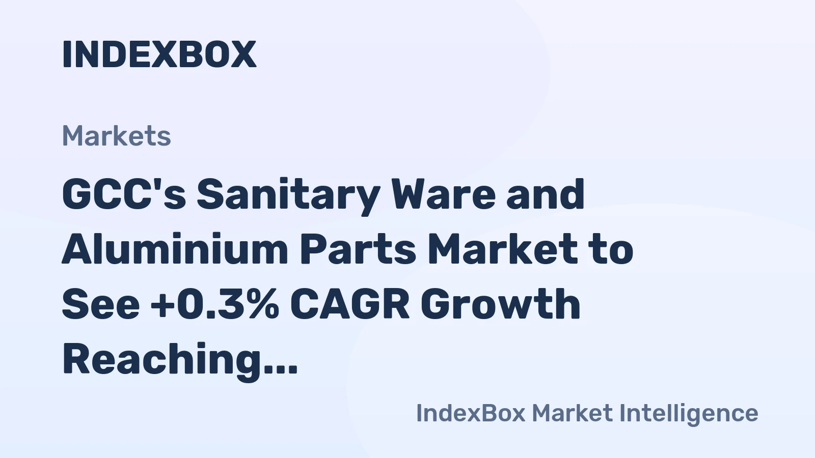 GCC's Sanitary Ware and Aluminium Parts Market to See +0.3% CAGR Growth Reaching $18M Value by 2035