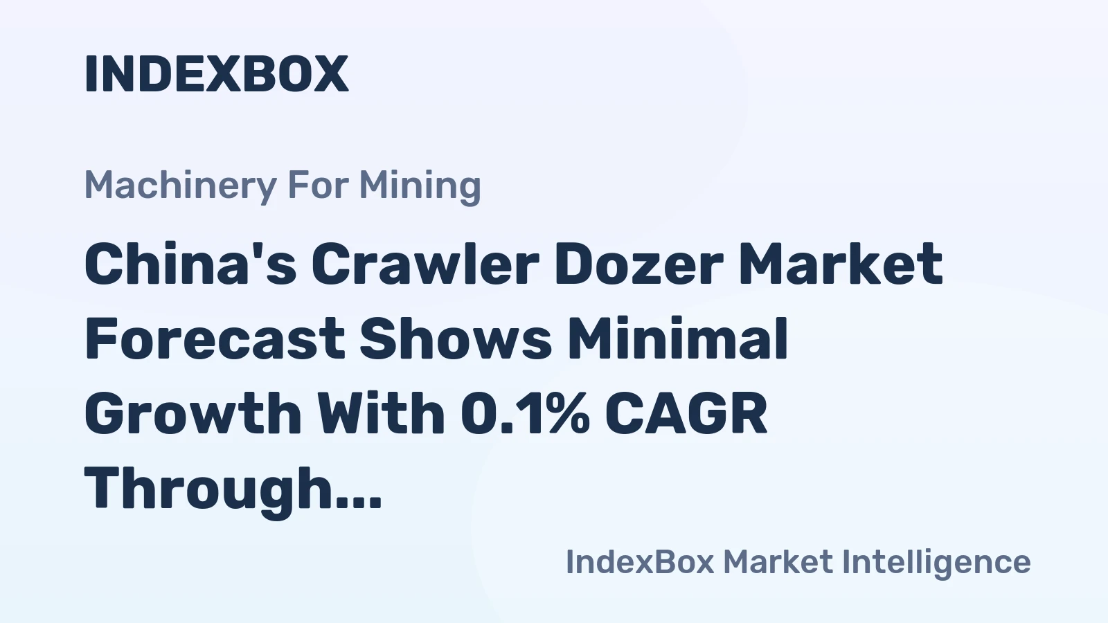 China's Crawler Dozer Market Forecast Shows Minimal Growth With 0.1% CAGR Through 2035