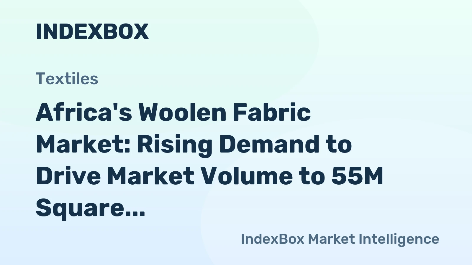 Africa's Woolen Fabric Market: Rising Demand to Drive Market Volume to 55M Square Meters and Market Value to $1.6B by 2035