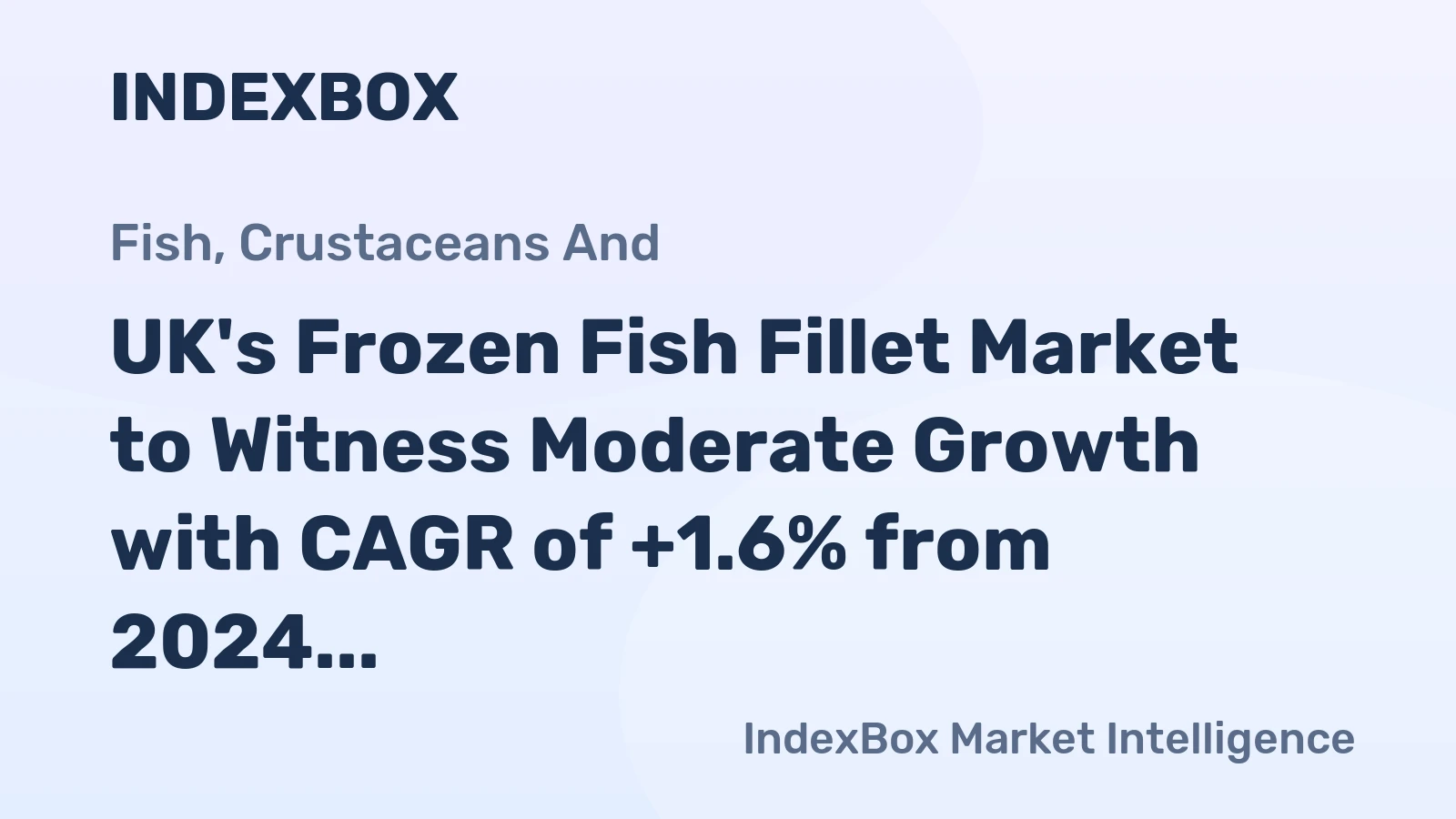 UK's Frozen Fish Fillet Market to Witness Moderate Growth with CAGR of +1.6% from 2024 to 2035