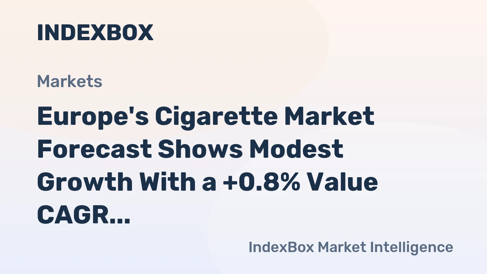 Europe's Cigarette Market Forecast Shows Modest Growth With a +0.8% Value CAGR Through 2035