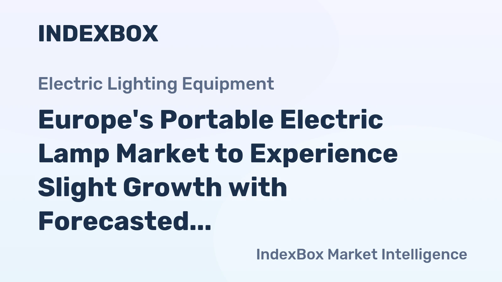 Europe's Portable Electric Lamp Market to Experience Slight Growth with Forecasted CAGR of +0.8% from 2024 to 2035