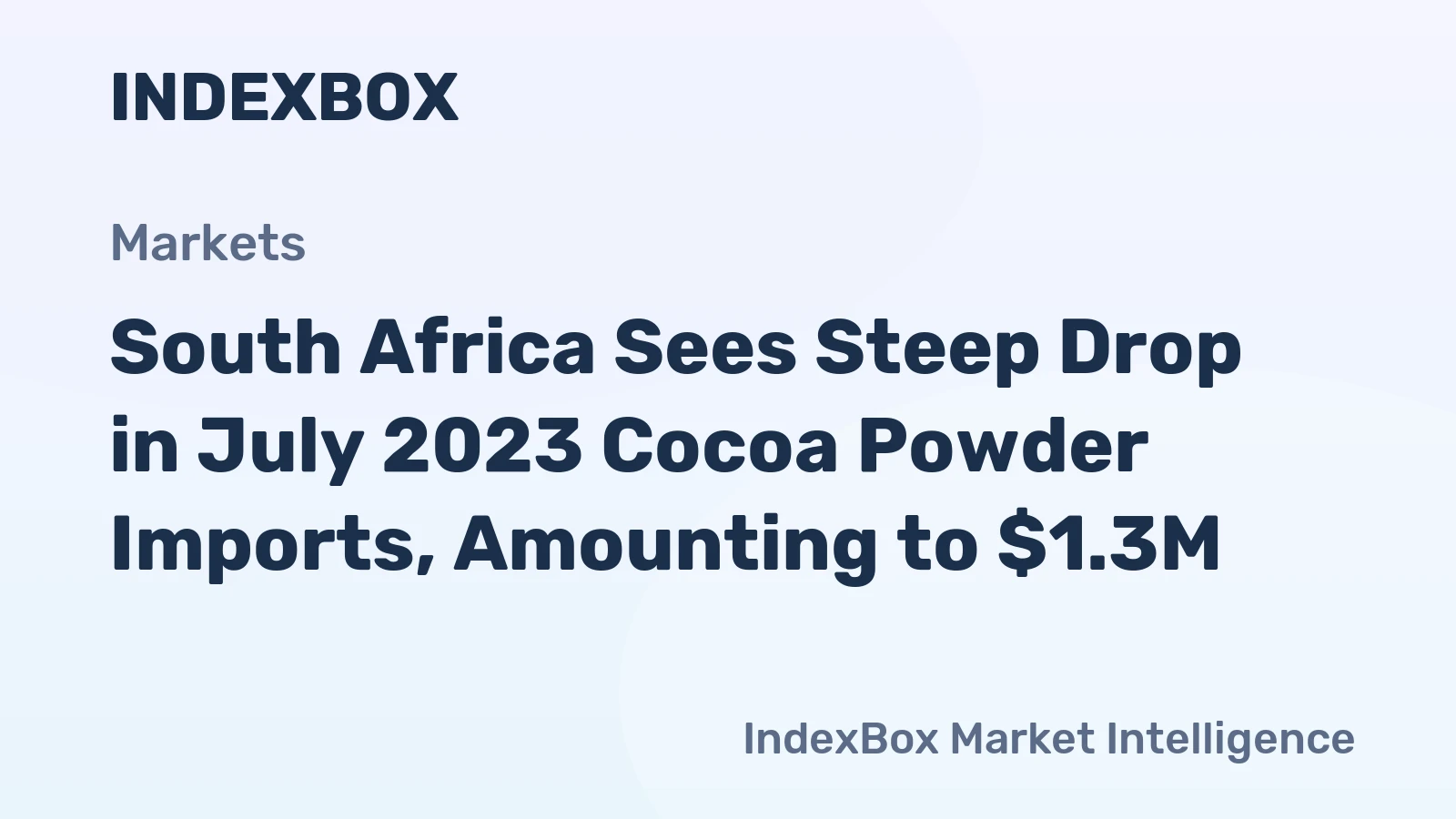 South Africa Sees Steep Drop in July 2023 Cocoa Powder Imports, Amounting to $1.3M