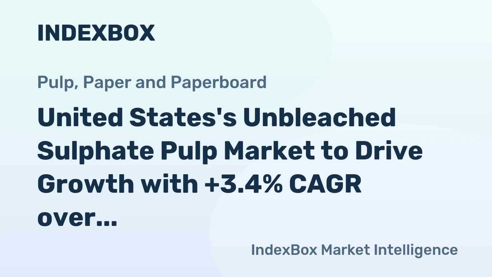 United States's Unbleached Sulphate Pulp Market to Drive Growth with +3.4% CAGR over Next Decade