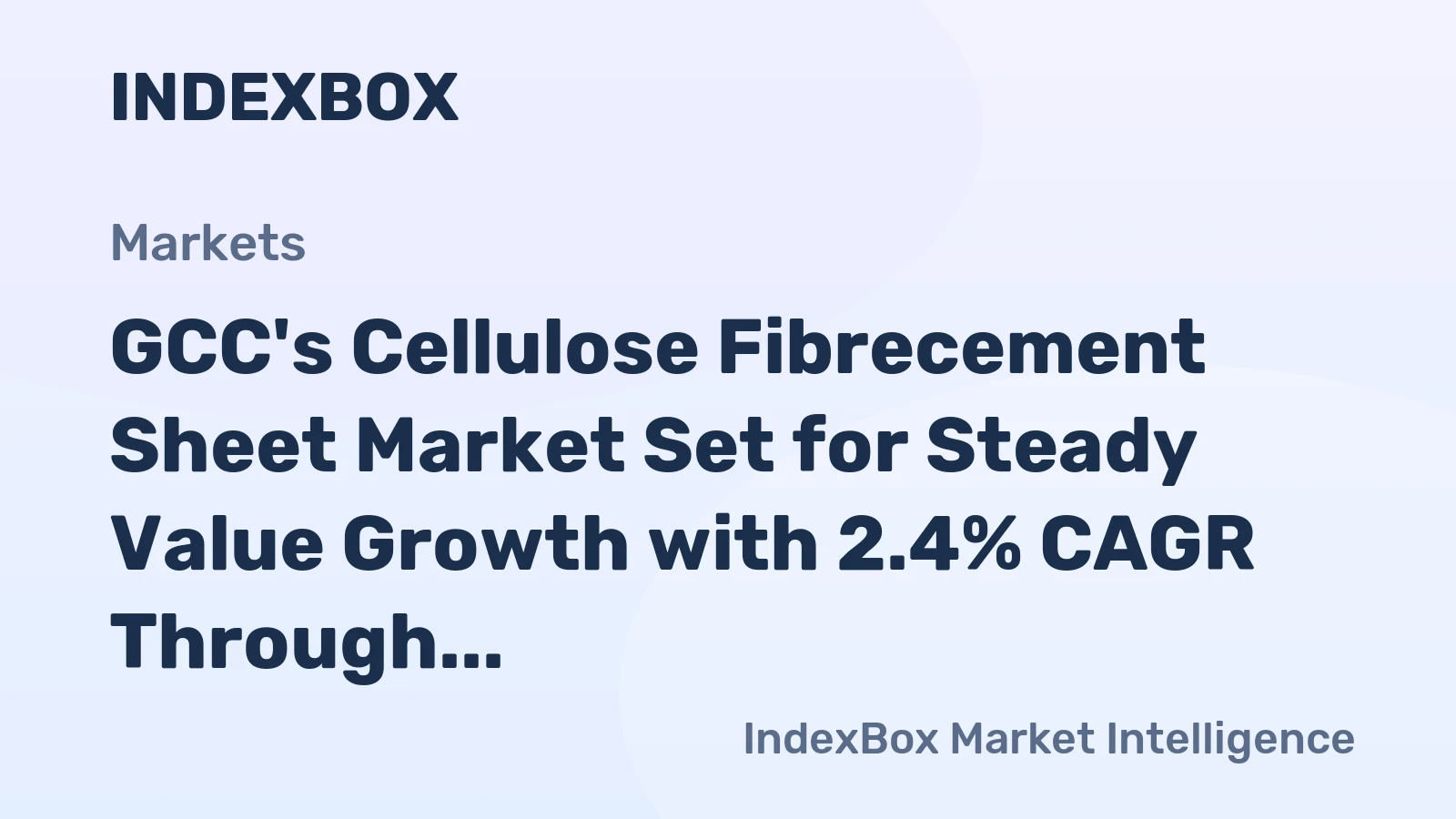 GCC's Cellulose Fibrecement Sheet Market Set for Steady Value Growth with 2.4% CAGR Through 2035