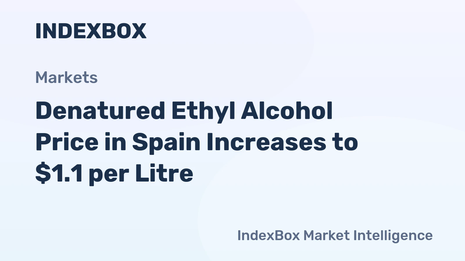 Denatured Ethyl Alcohol Price in Spain Increases to $1.1 per Litre