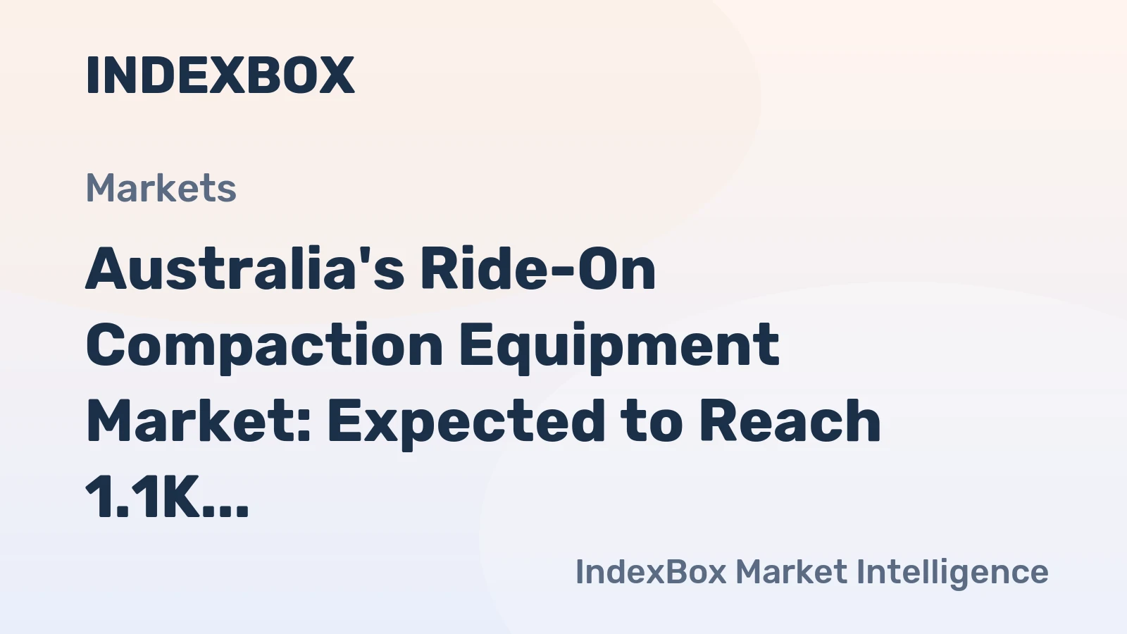 Australia's Ride-On Compaction Equipment Market: Expected to Reach 1.1K Units and $72M Value by 2035