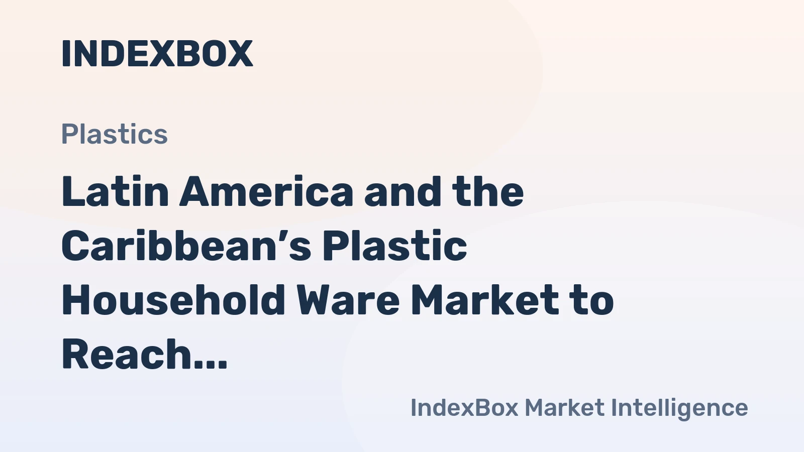 Latin America and the Caribbean’s Plastic Household Ware Market to Reach 4.4M Tons and $20.8B by 2035