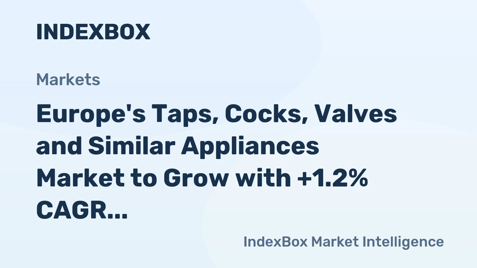 Europe's Taps, Cocks, Valves and Similar Appliances Market to Grow with +1.2% CAGR, Reaching $75.7B by 2035
