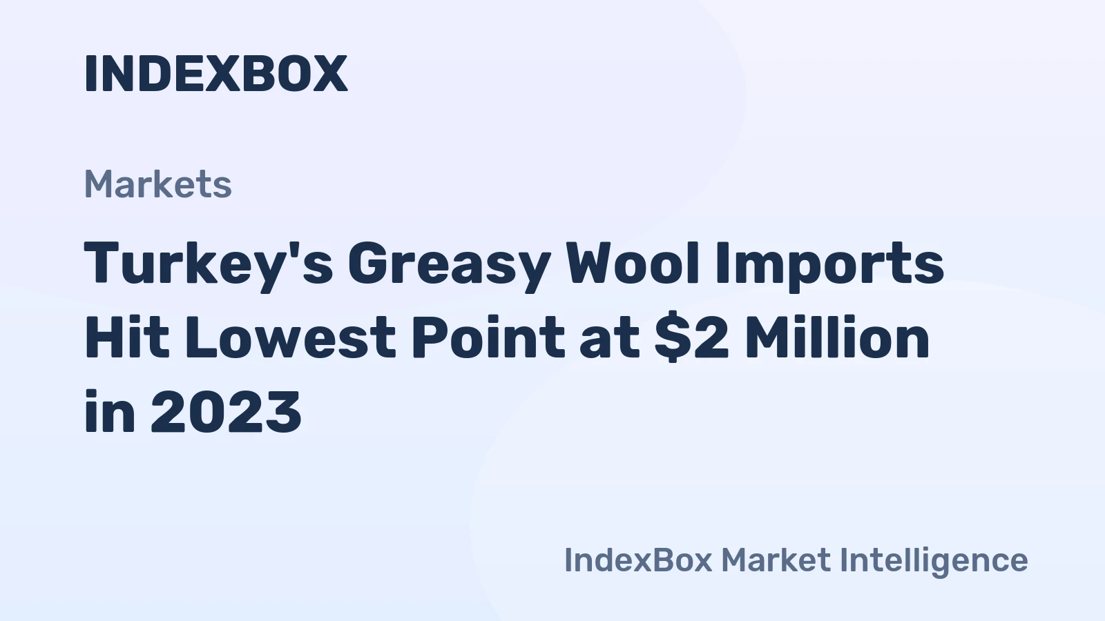 Turkey's Greasy Wool Imports Hit Lowest Point at $2 Million in 2023