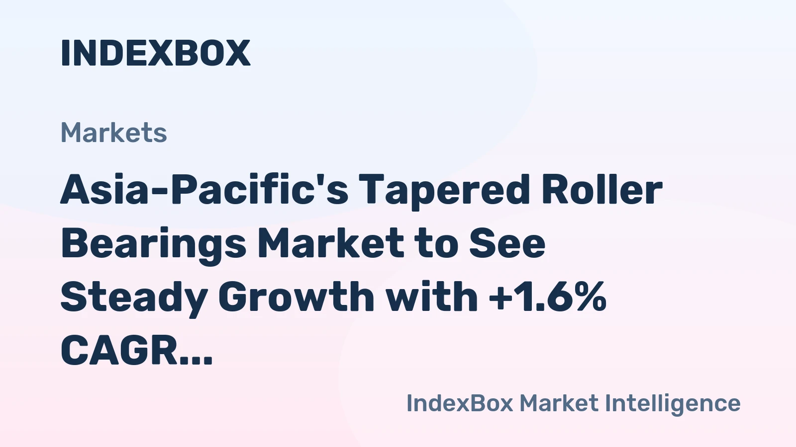 Asia-Pacific's Tapered Roller Bearings Market to See Steady Growth with +1.6% CAGR from 2024 to 2035