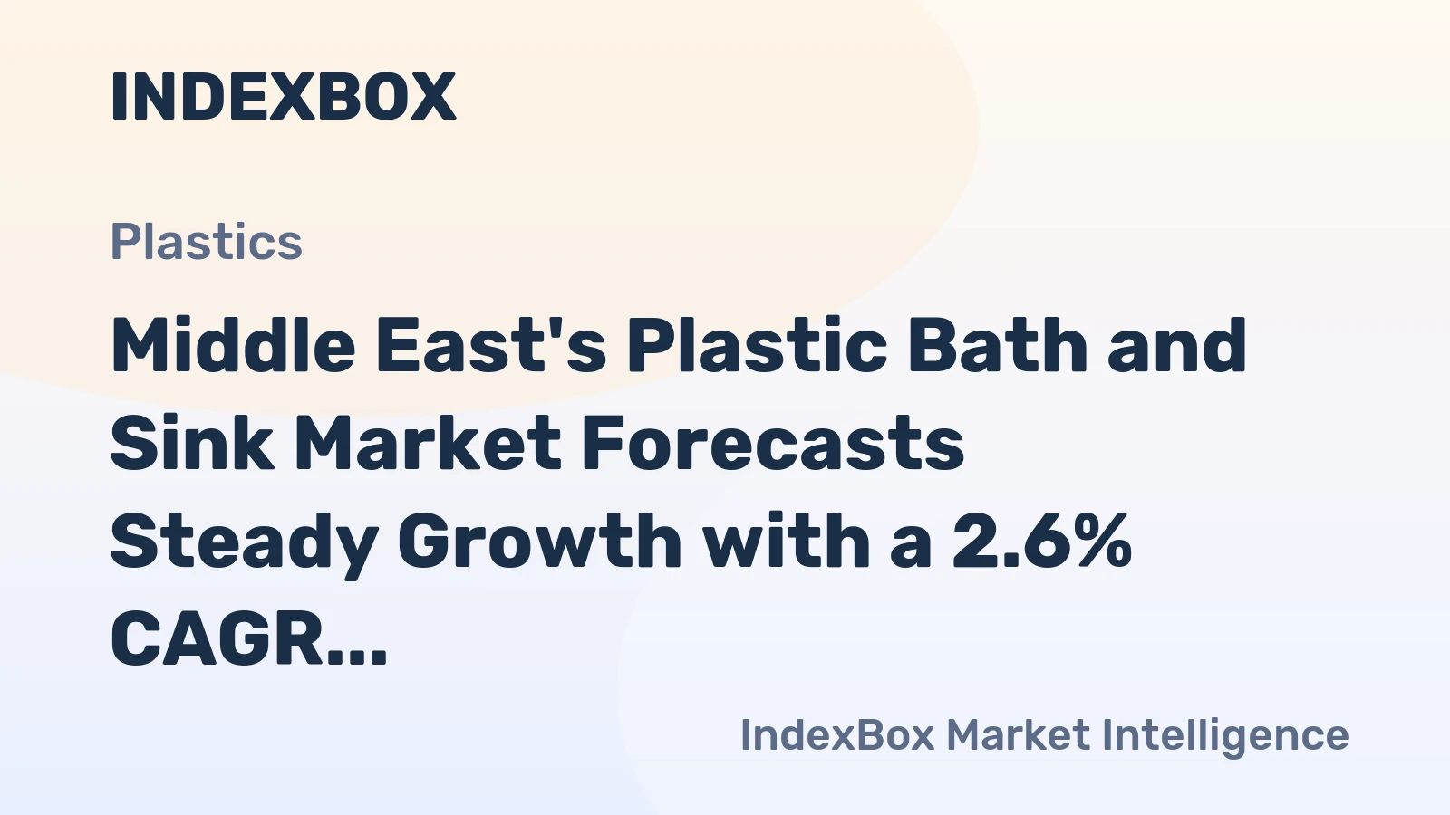 Middle East's Plastic Bath and Sink Market Forecasts Steady Growth with a 2.6% CAGR in Value