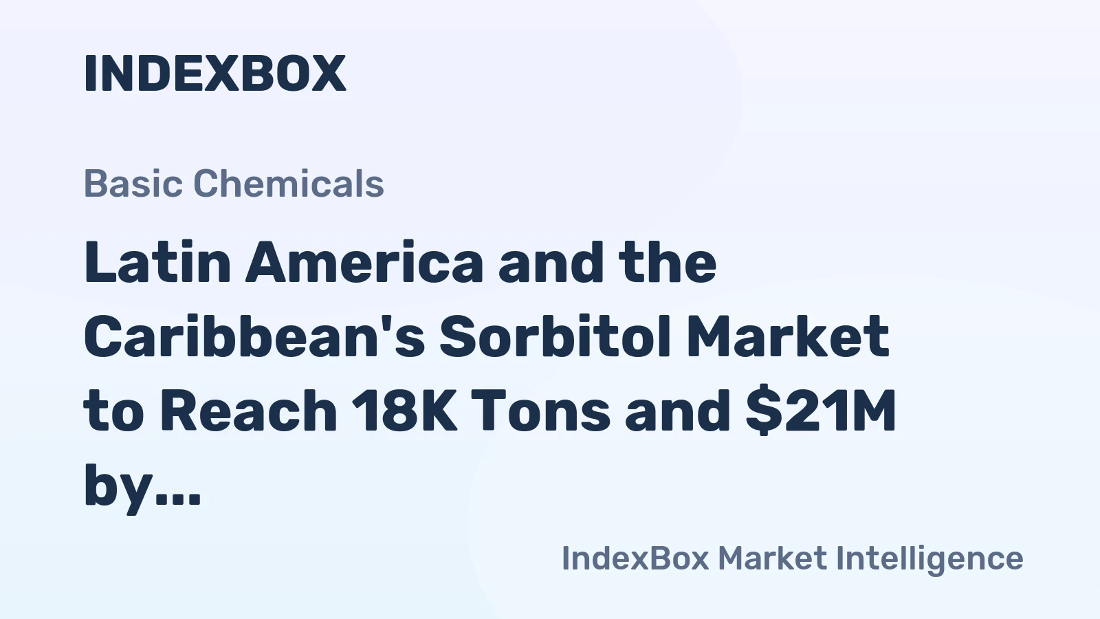 Latin America and the Caribbean's Sorbitol Market to Reach 18K Tons and $21M by 2035, Driven by Rising Demand