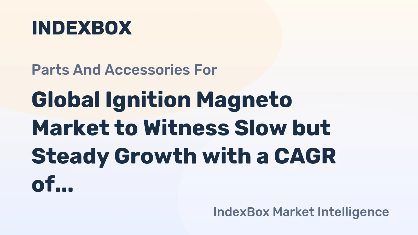 Global Ignition Magneto Market to Witness Slow but Steady Growth with a CAGR of +1.4% over 2023-2030