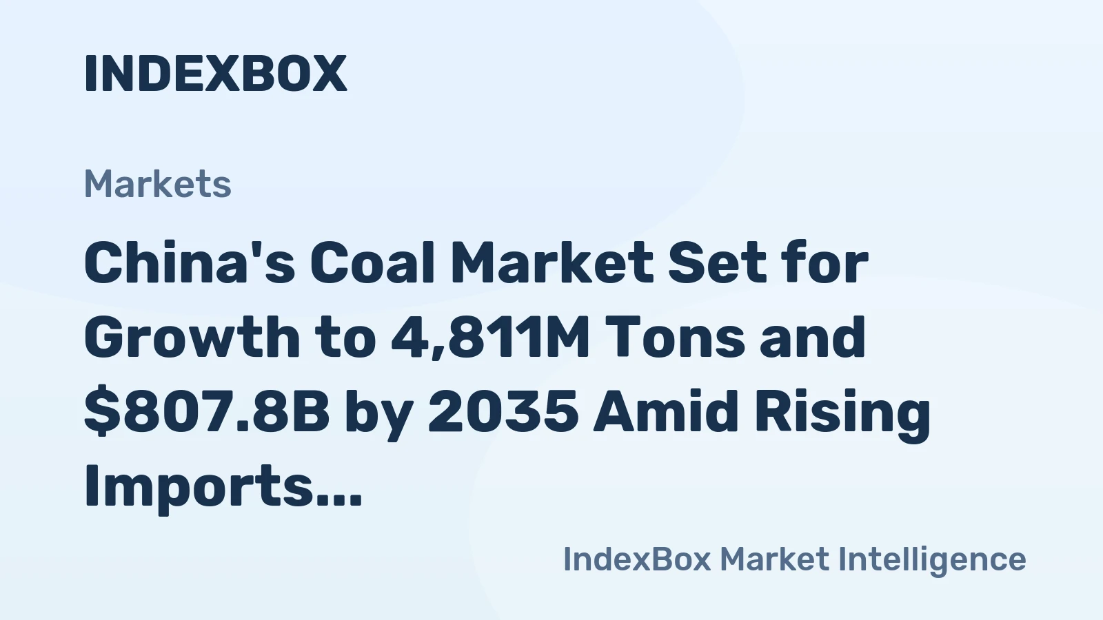 China's Coal Market Set for Growth to 4,811M Tons and $807.8B by 2035 Amid Rising Imports