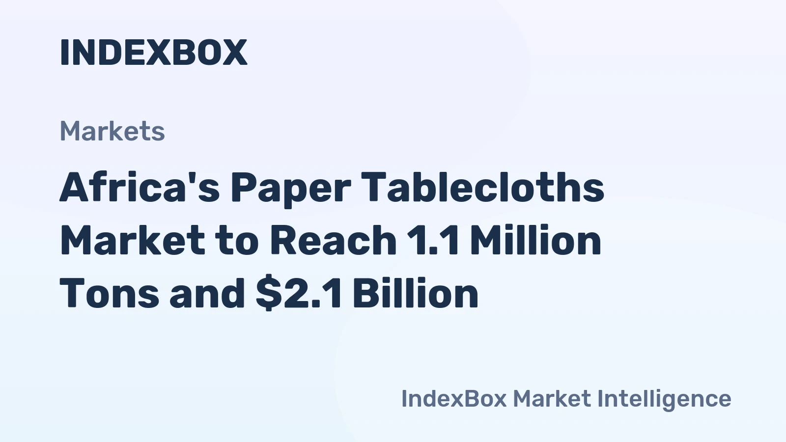 Africa's Paper Tablecloths Market to Reach 1.1 Million Tons and $2.1 Billion