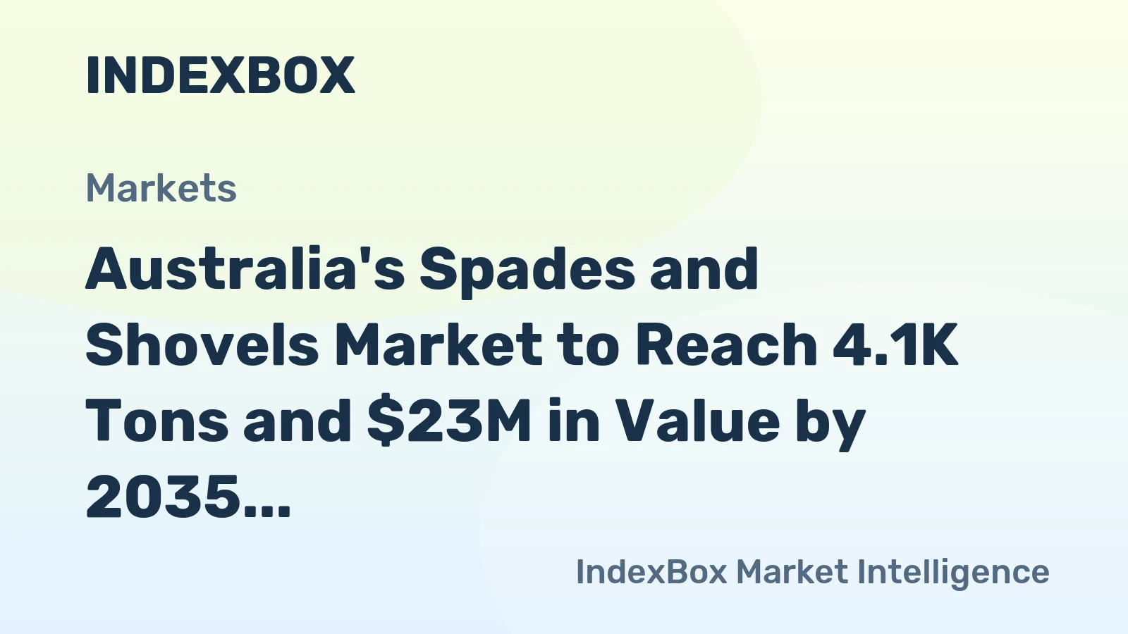 Australia's Spades and Shovels Market to Reach 4.1K Tons and $23M in Value by 2035