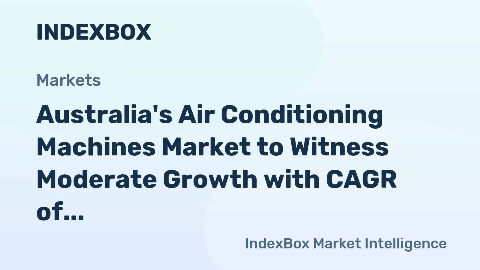Australia's Air Conditioning Machines Market to Witness Moderate Growth with CAGR of +1.9% by 2035